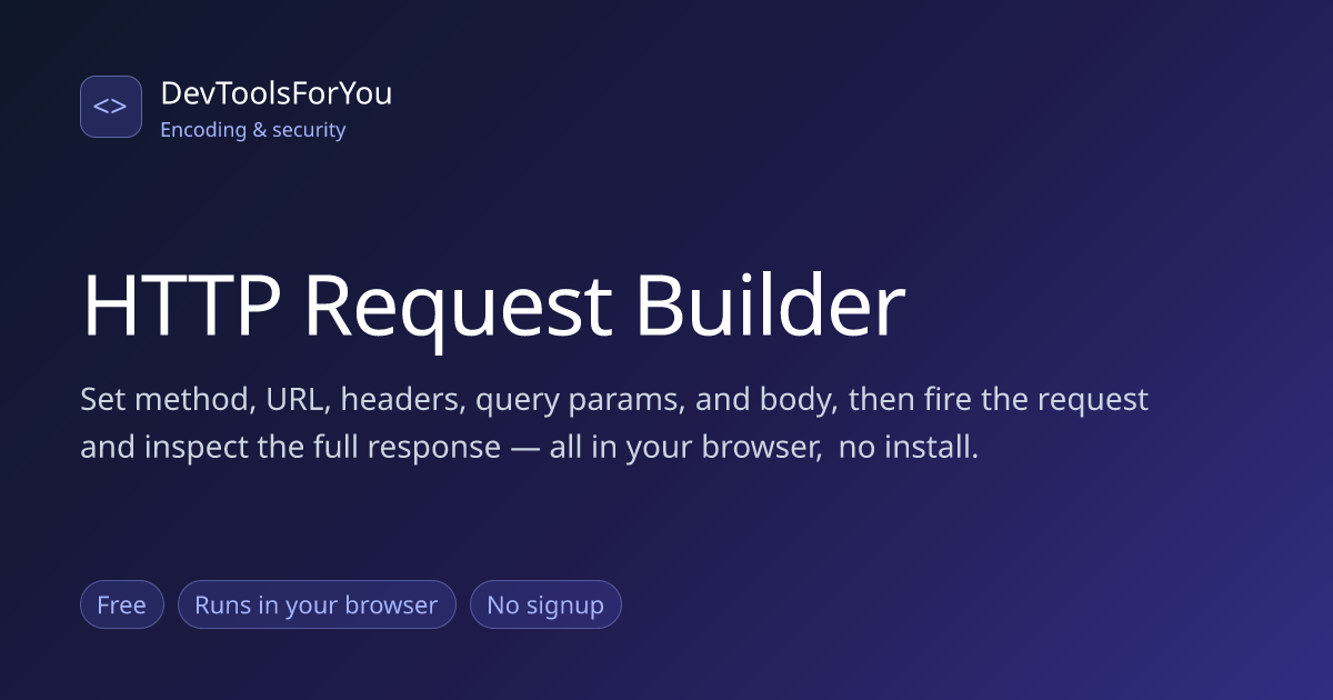 HTTP Request Builder — Test APIs in Browser, Free & No Signup ...